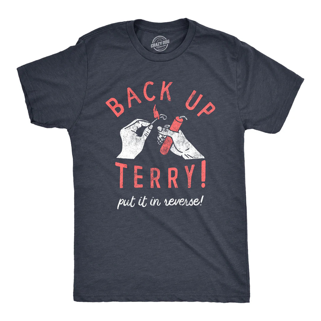Back Up Terry Put It in Reverse Men's T-Shirt – Shut Up and Take my MONEY