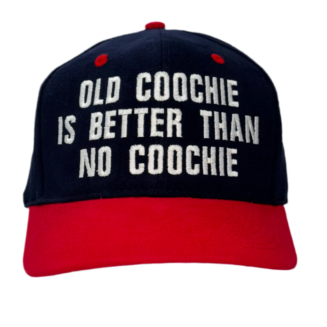 Old Coochie Is Better Than No Coochie Custom Embroidered Hat Strapback ...