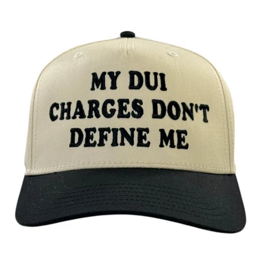 My DUI Charges Don’t Define Me Hat Custom Embroidered – Shut Up and ...