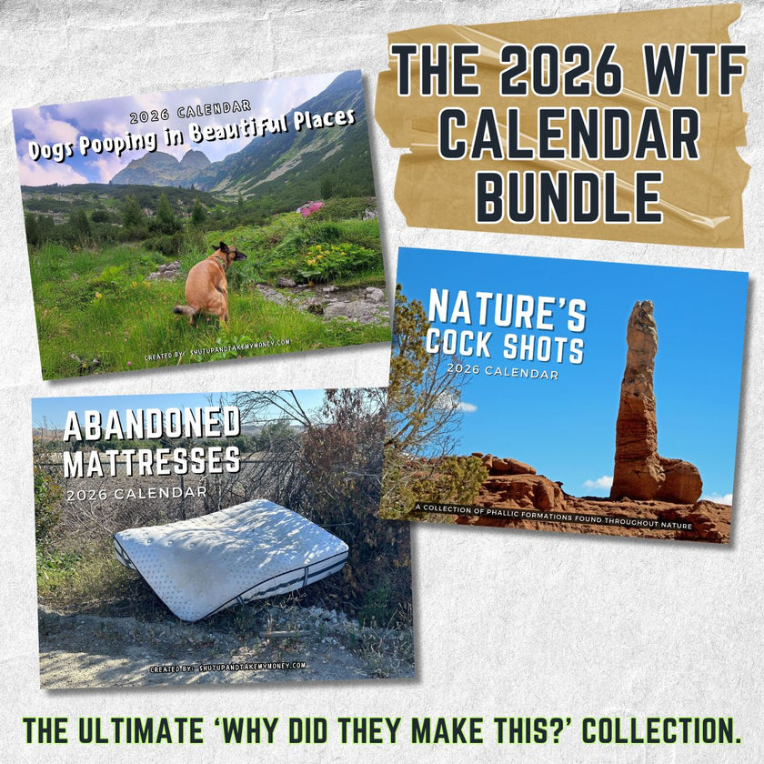 The 2026 WTF Calendar Bundle – Shut Up and Take my MONEY