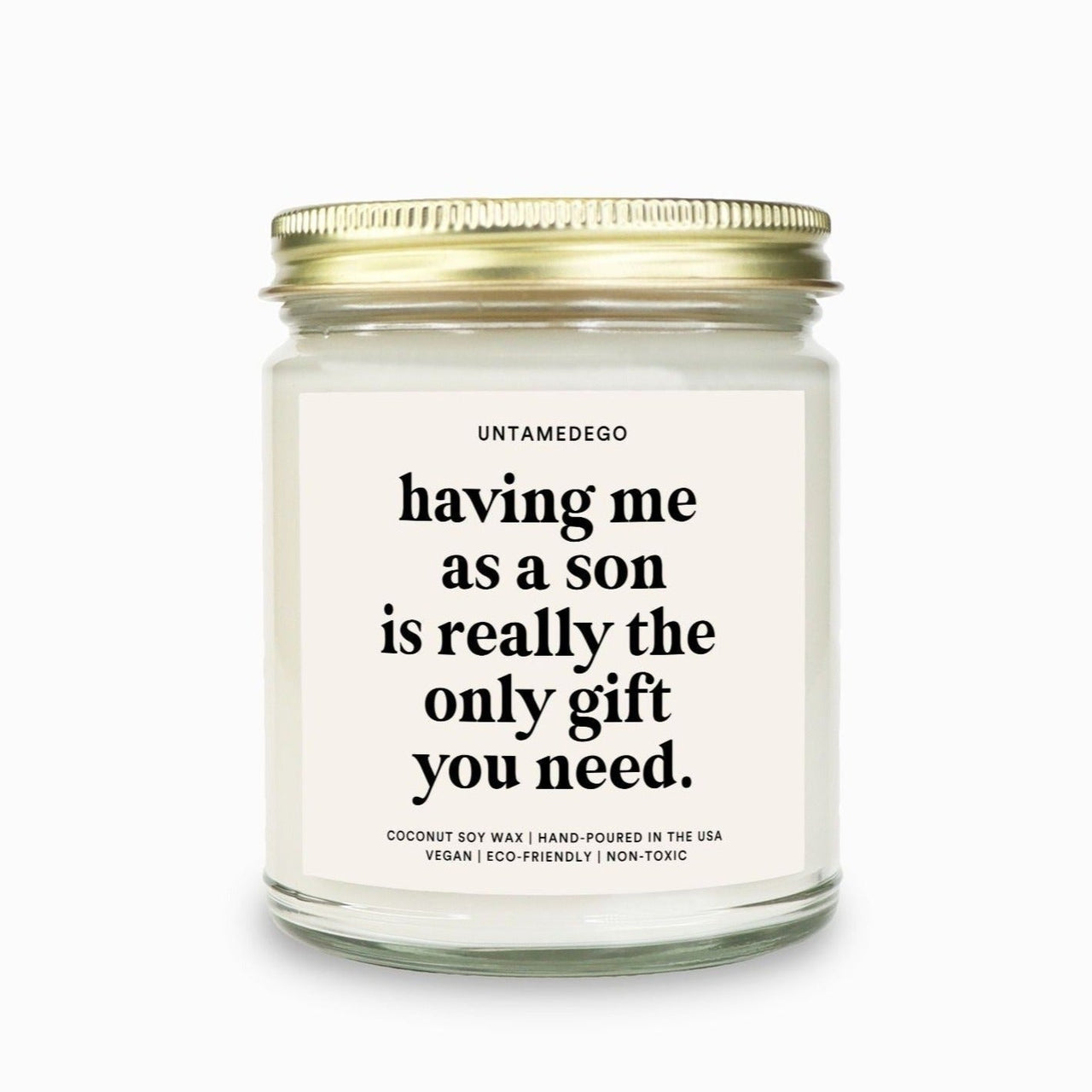 Having Me As A Son Is Really The Only Gift You Need Candle – Shut Up ...