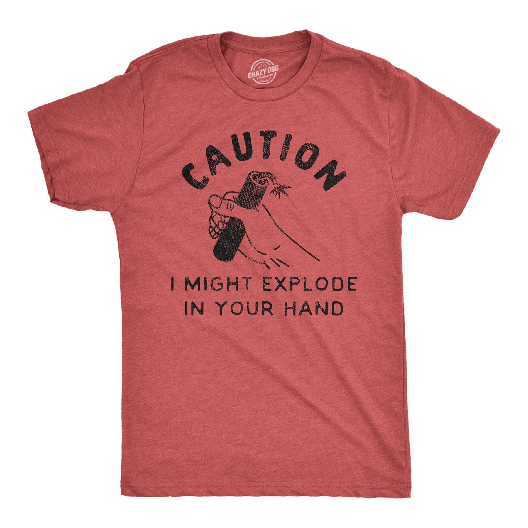 Caution I Might Explode in Your Hand Men's T-Shirt – Shut Up and Take ...