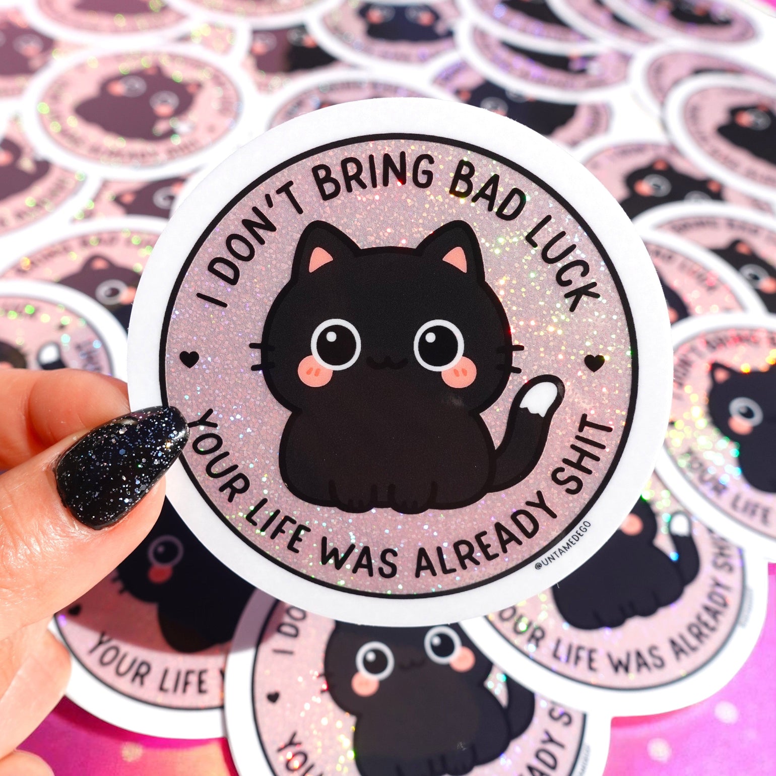 I Don't Bring Bad Luck Your Life Was Already Shit Holographic Glitter ...