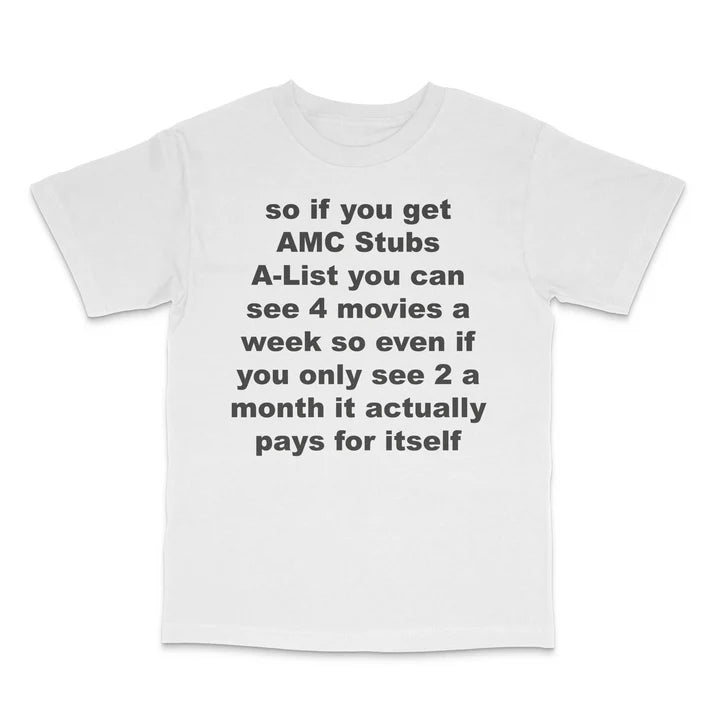 So If You Get Amc Stubs Custom Printed T-Shirt – Shut Up and Take my MONEY