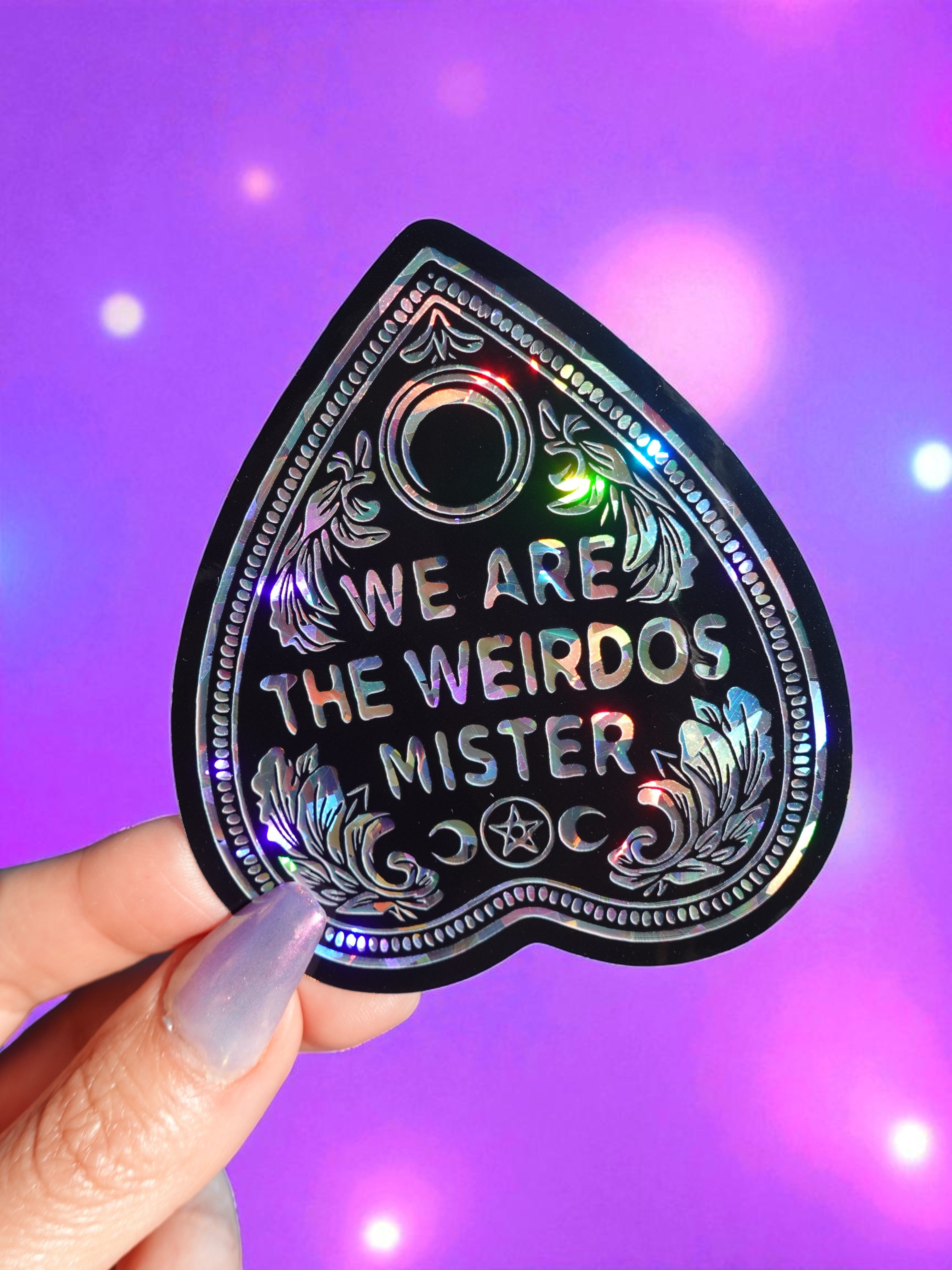 We Are the Weirdos Mister Sticker – Gothic Holographic Planchette Viny ...